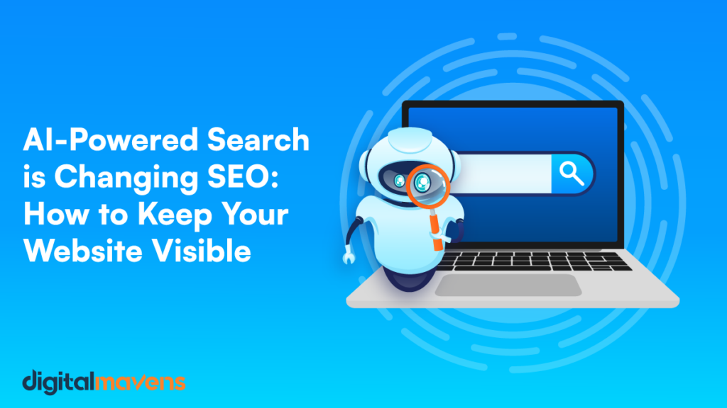 AI-Powered Search is Changing SEO: How to Keep Your Website Visible ...